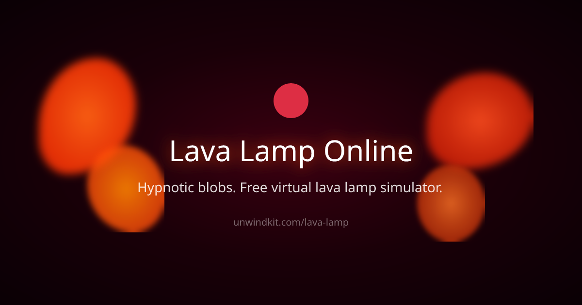 Lava Lamp Online — Free Virtual Lava Lamp Simulator | Unwind Kit